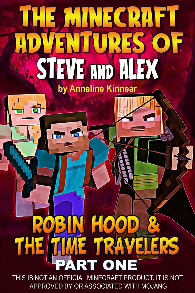 The Minecraft Adventures of Steve and Alex: Robin Hood & the Time ...