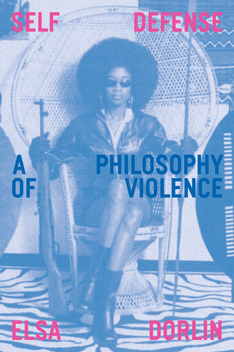 Self-Defense by Elsa Dorlin (Ebook) - Read free for 30 days