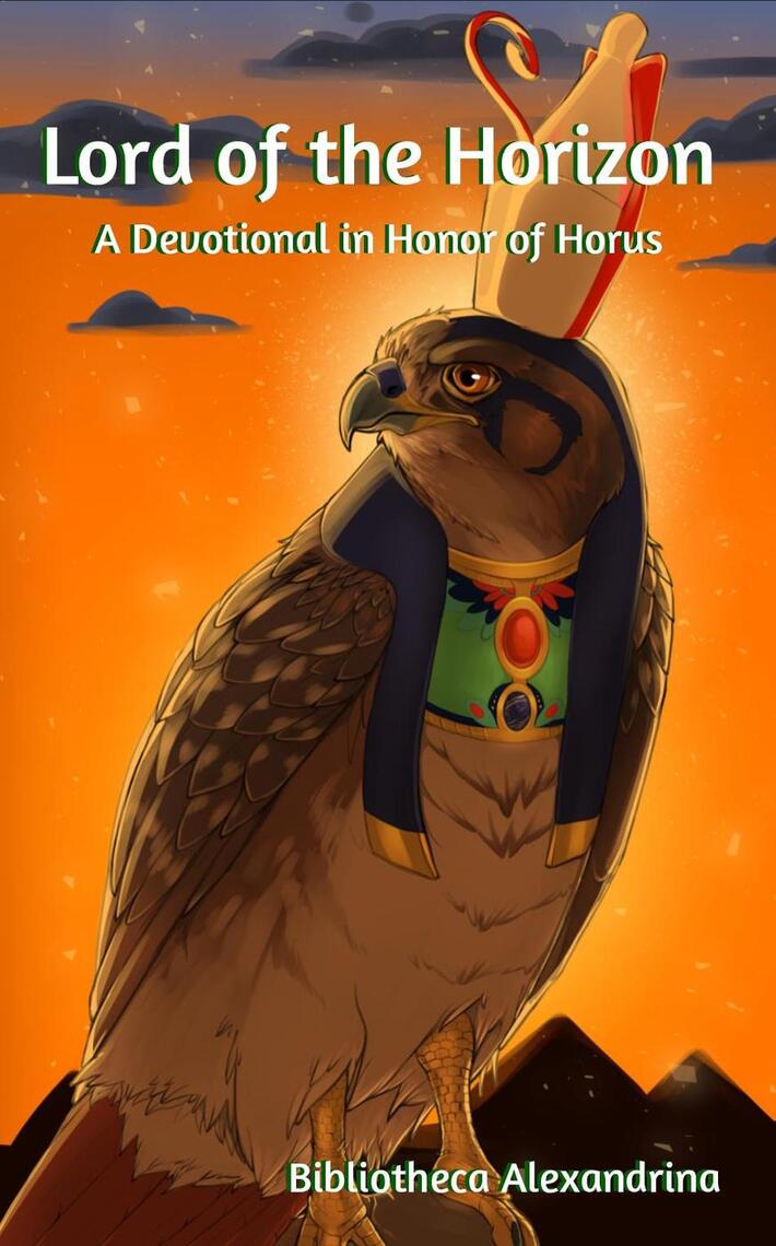 Lord of the Horizon: A Devotional in Honor of Horus by Rebecca Buchanan ...