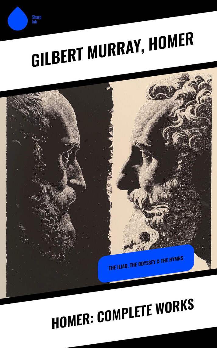 Homer: Complete Works by Gilbert Murray, Homer (Ebook) - Read free for ...