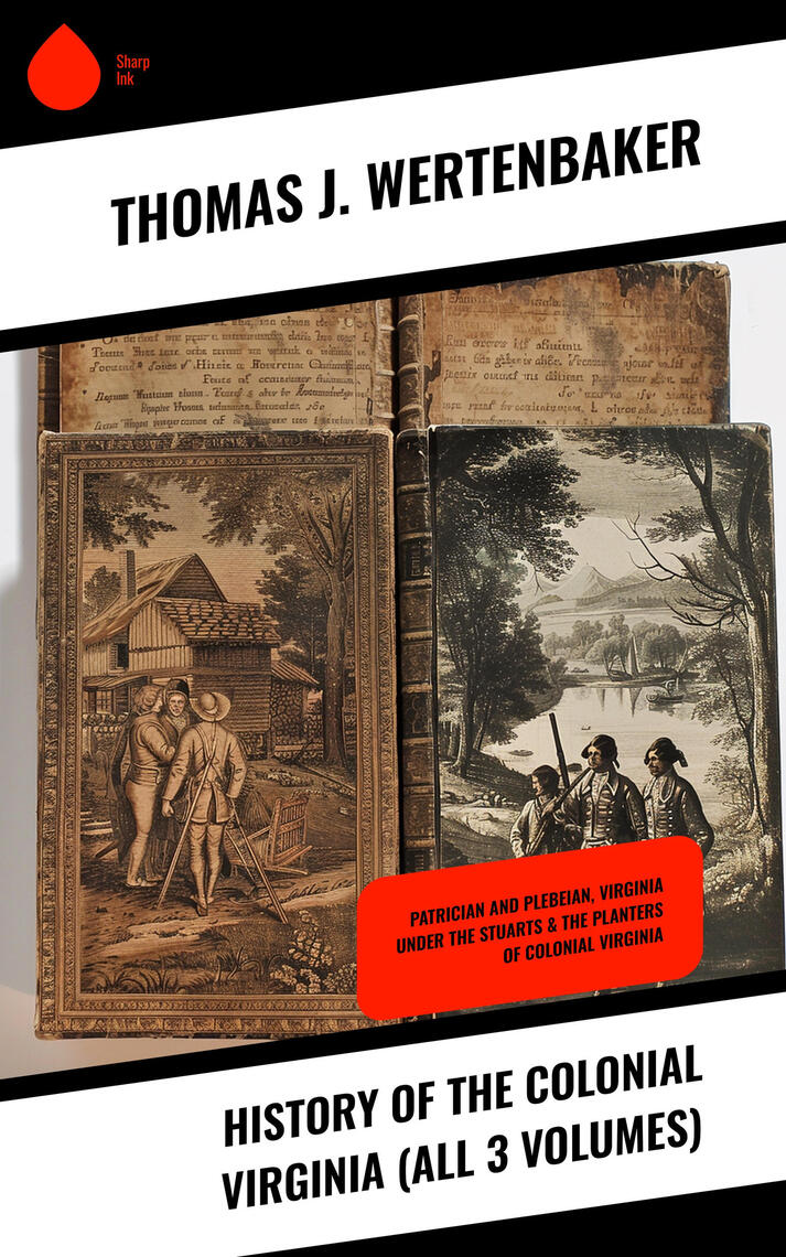 History of the Colonial Virginia (All 3 Volumes) by Thomas J ...