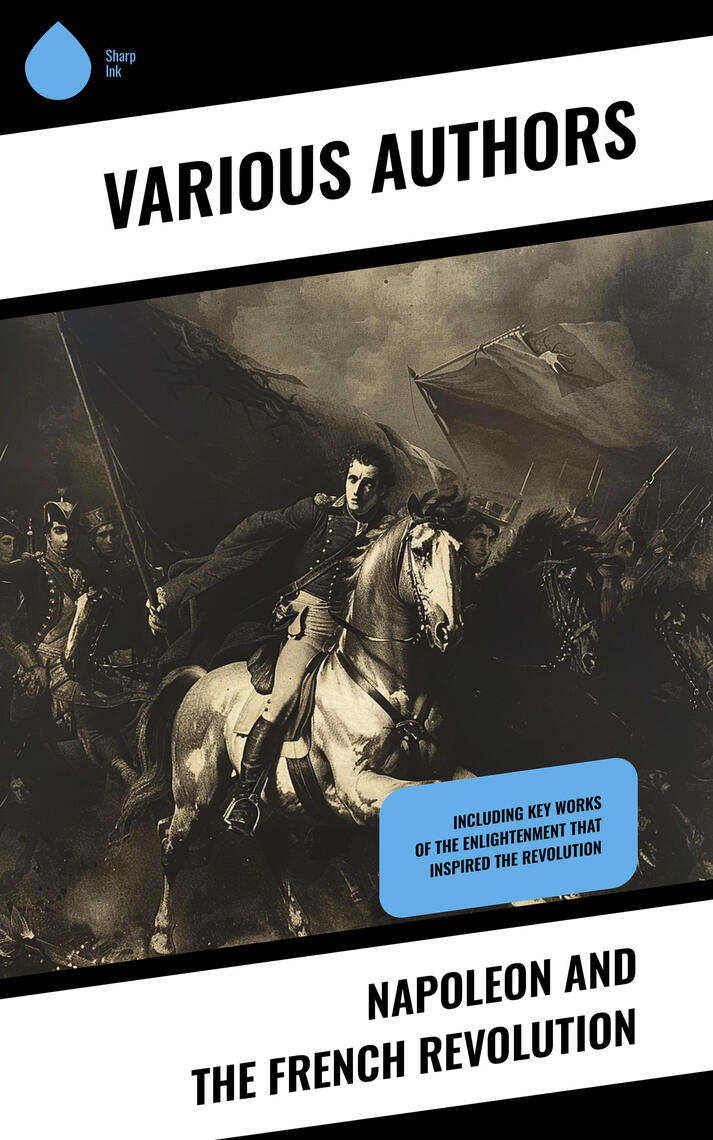 Napoleon and The French Revolution by Jean-Jacques Rousseau, Alexis de ...