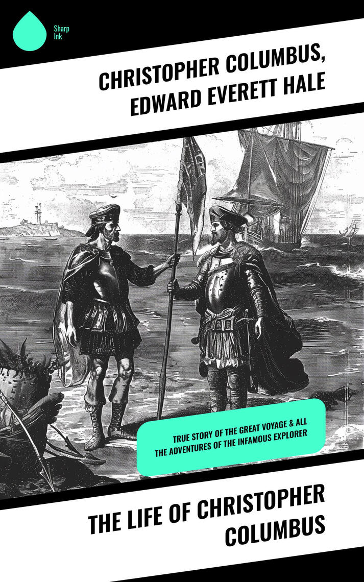 The Life of Christopher Columbus by Christopher Columbus, Edward ...