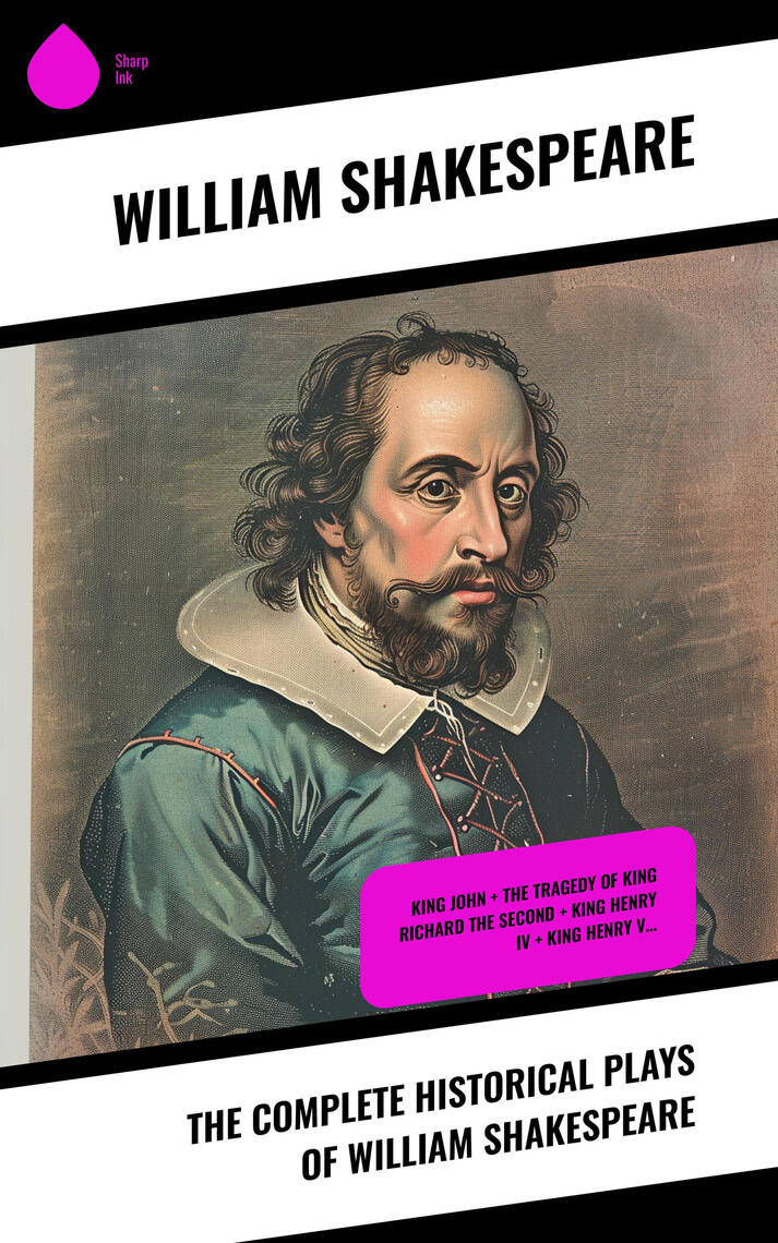 The Complete Historical Plays of William Shakespeare by William ...