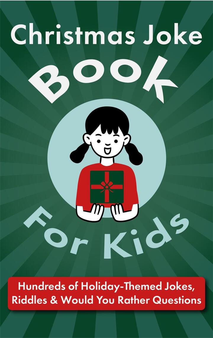 Christmas Joke Book for Kids: Hundreds of Holiday-Themed Jokes, Riddles ...