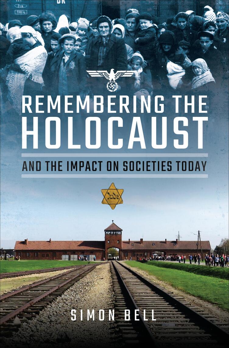 Remembering the Holocaust and the Impact on Societies Today by Simon ...