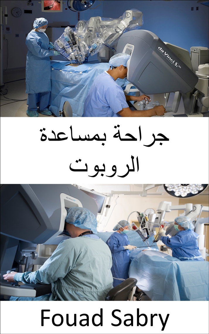 جراحة بمساعدة الروبوت by Fouad Sabry - Ebook | Everand