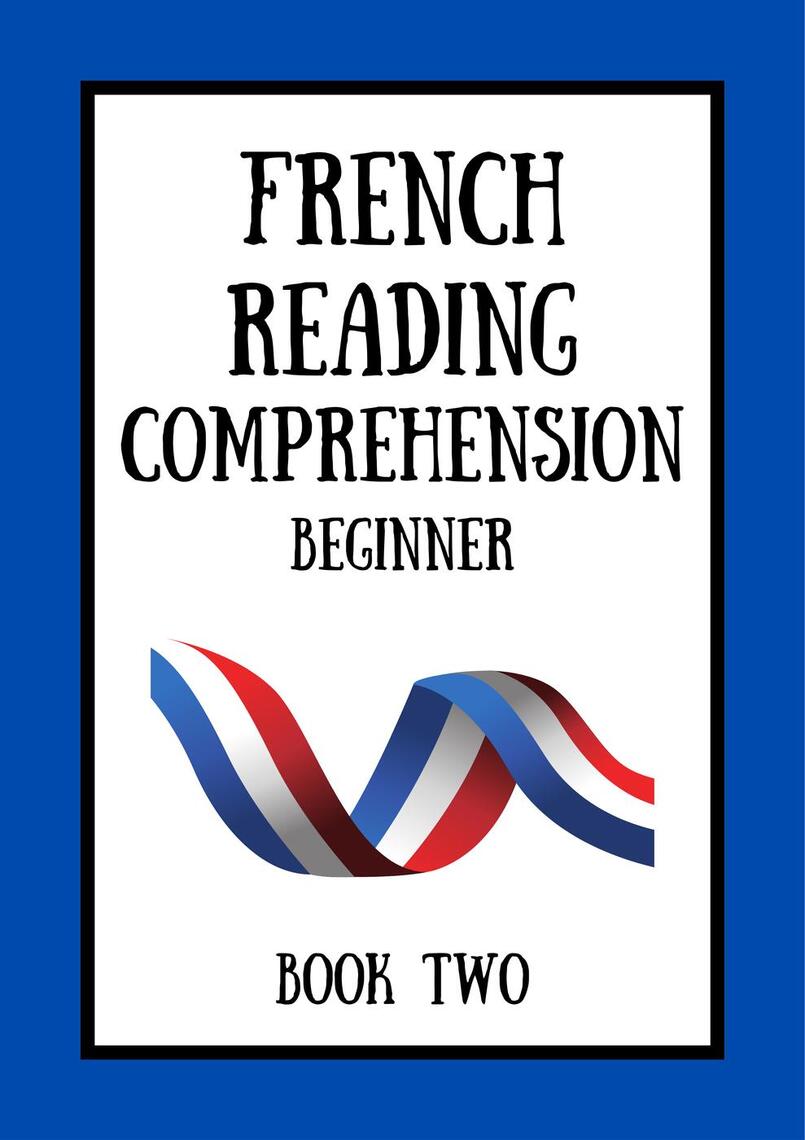 French Reading Comprehension: Beginner Book Two by Mikkelsen Dubois ...
