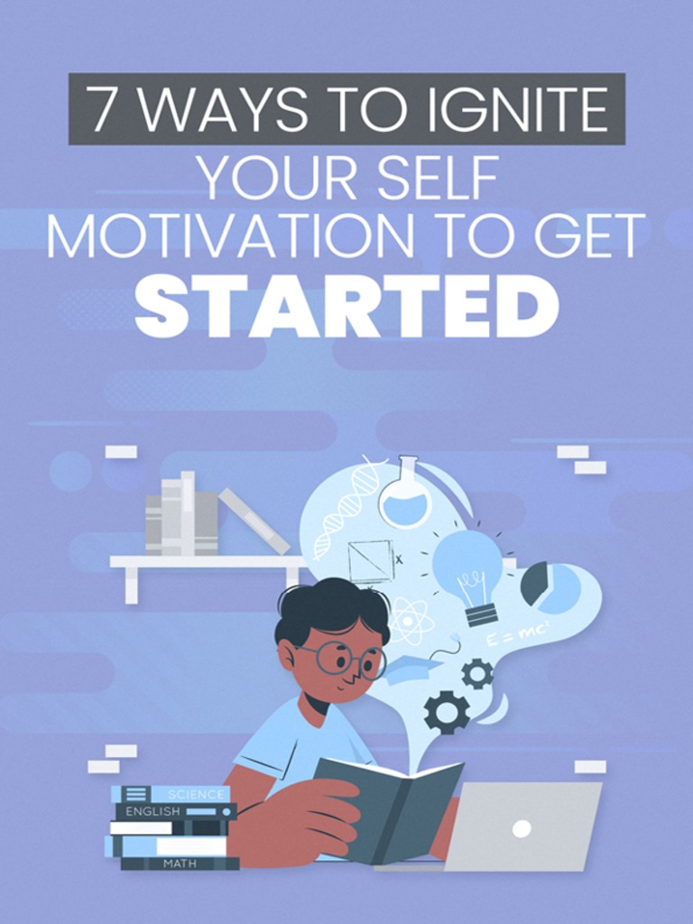 7 Ways To Ignite Your Self Motivation To Get Started by empreender ...