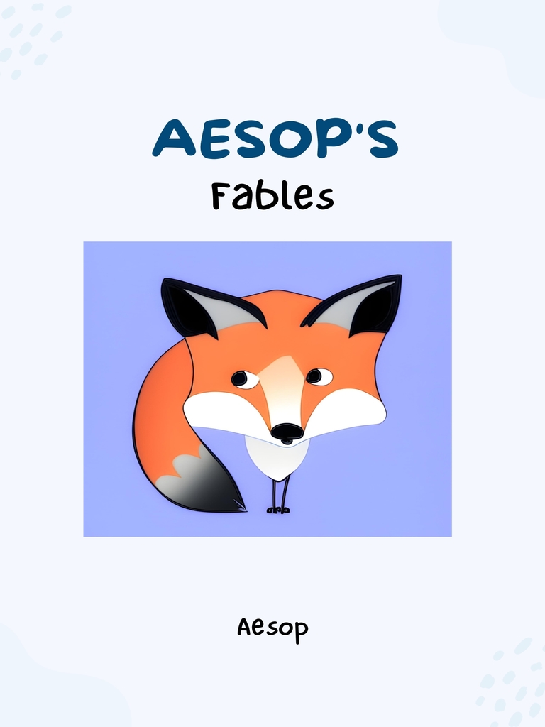 Aesop's Fables - Timeless Wisdom and Moral Lessons Through Enchanting ...