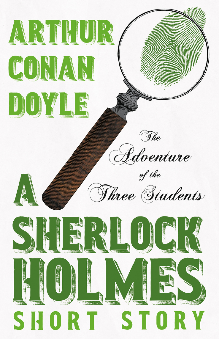 The Adventure of the Three Students - A Sherlock Holmes Short Story by ...