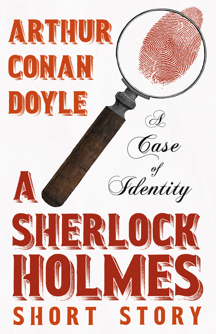 A Case of Identity - A Sherlock Holmes Short Story by Sir Arthur Conan ...