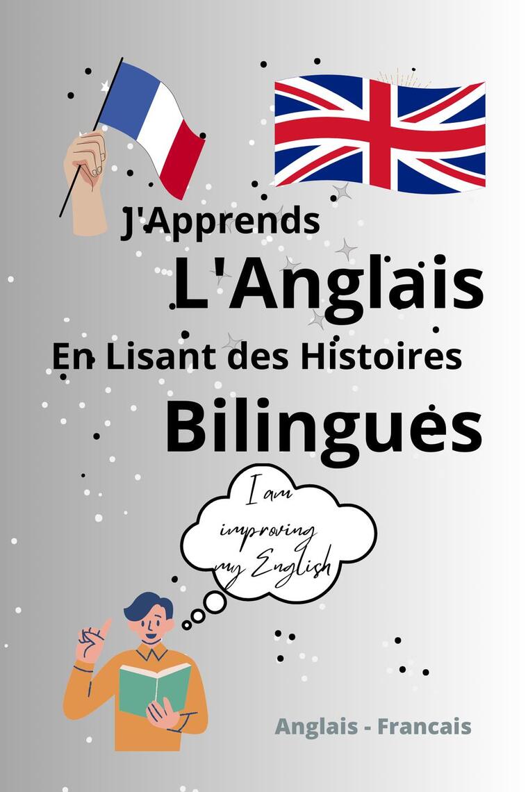 J'Apprends l'Anglais En Lisant Des Histoires Bilingues de Ourk Engal ...