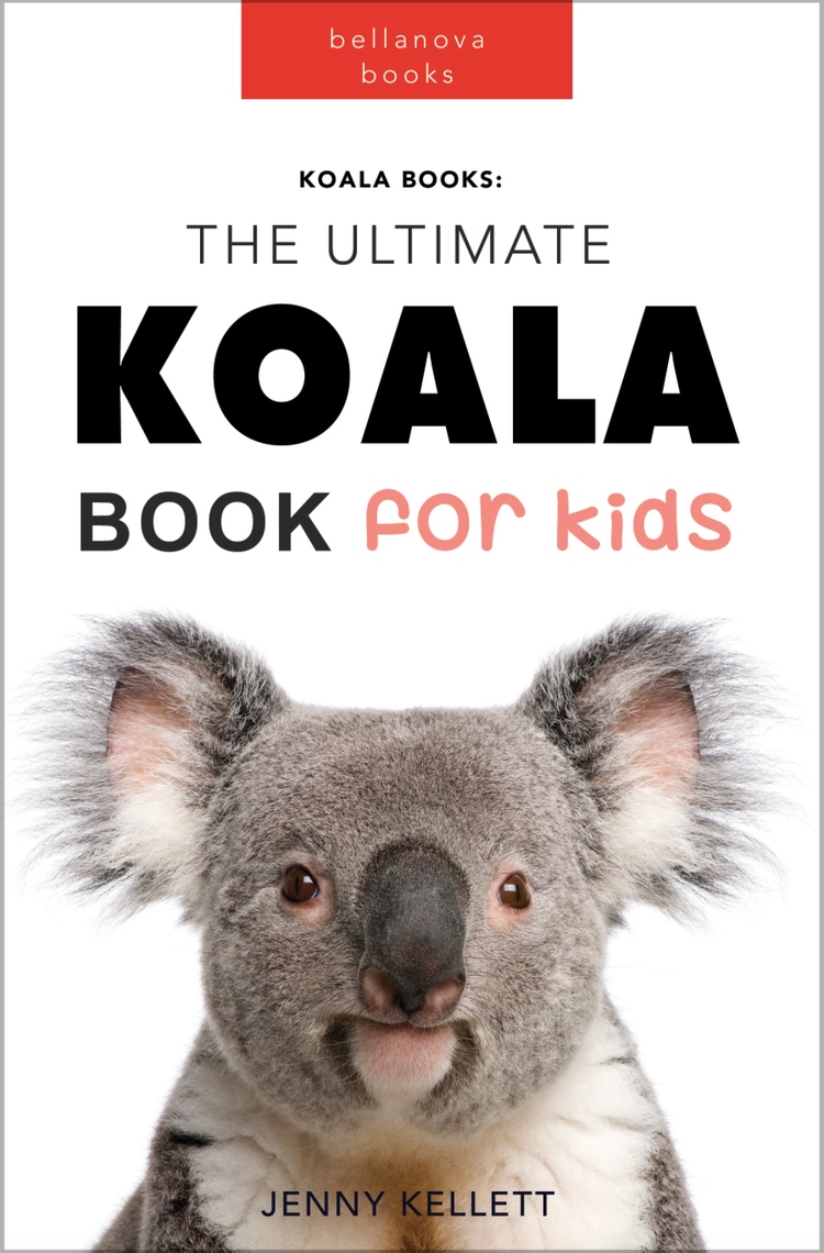 Koalas The Ultimate Koala Book for Kids by Jenny Kellett (Ebook) - Read ...