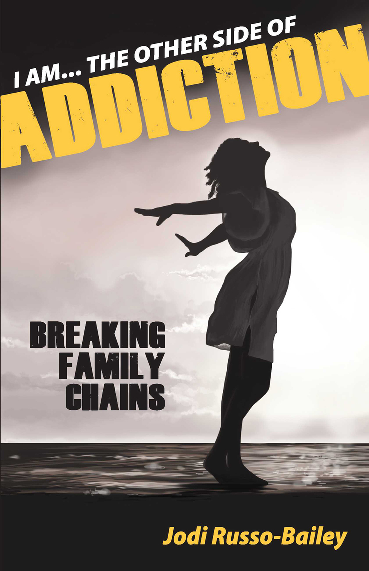 I Am the Other Side of Addiction by Jodi Russo-Bailey - Ebook | Everand