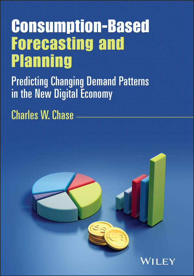 Consumption-Based Forecasting and Planning by Charles W. Chase (Ebook) - Read free for 30 days