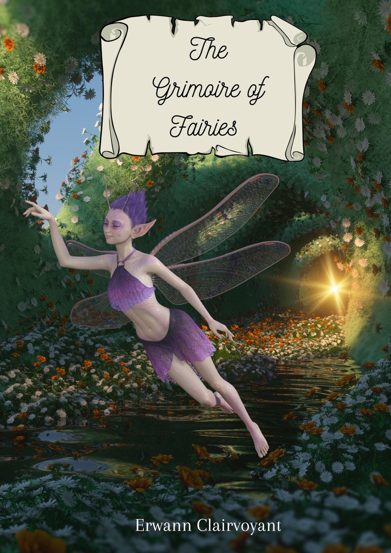 The Grimoire of Fairies by Erwann Clairvoyant (Ebook) - Read free for 30 days
