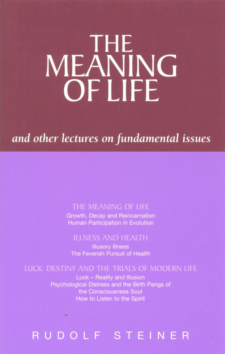 The Meaning of Life and Other Lectures on Fundamental Issues by Rudolf ...