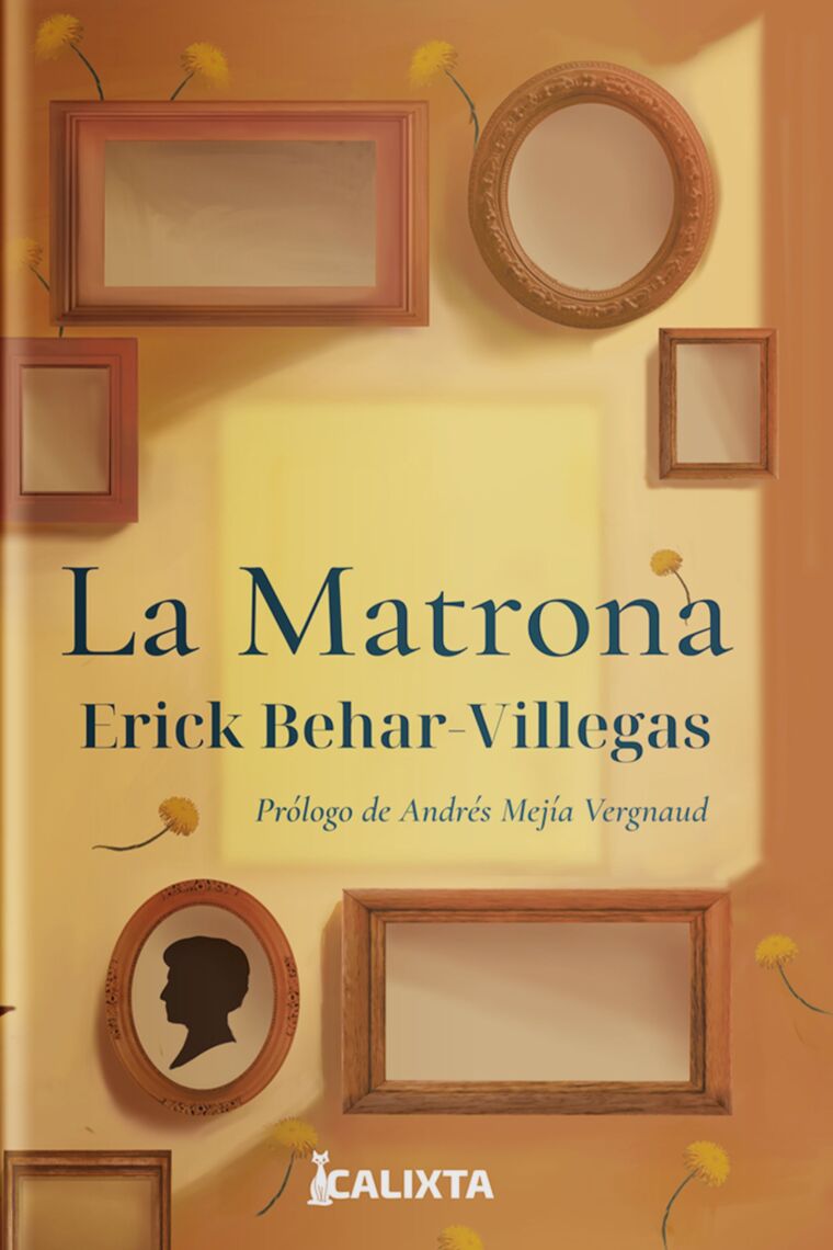 La matrona de Erick Behar-Villegas, Calixta Editores y Tatiana Jiménez ...