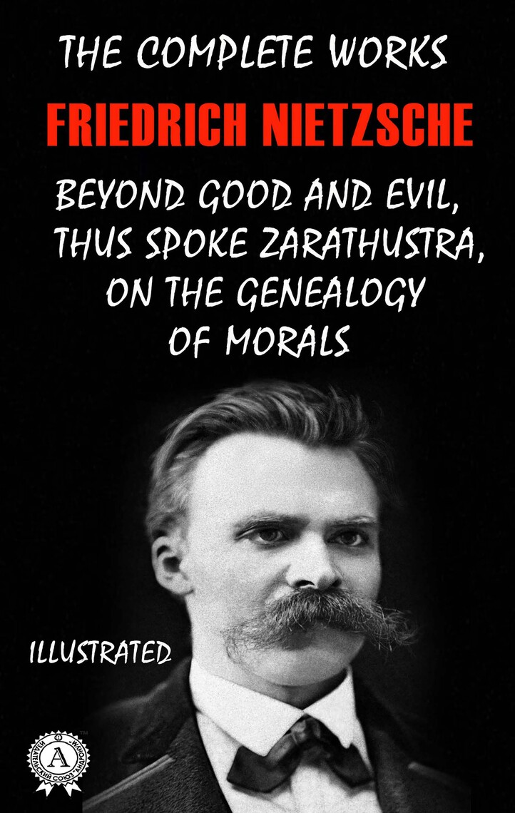 The Complete Works of Friedrich Nietzsche. Illustrated by Friedrich ...