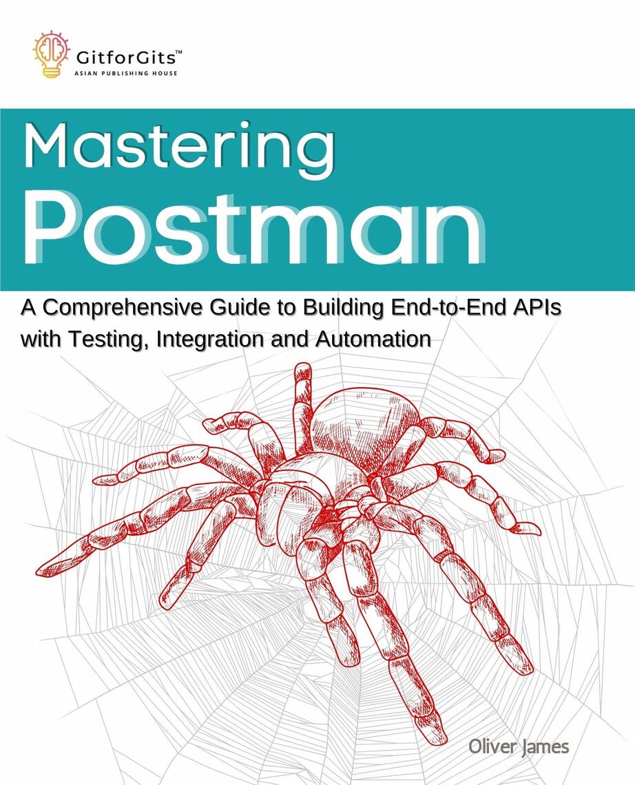 Mastering Postman by Oliver James (Ebook) - Read free for 30 days