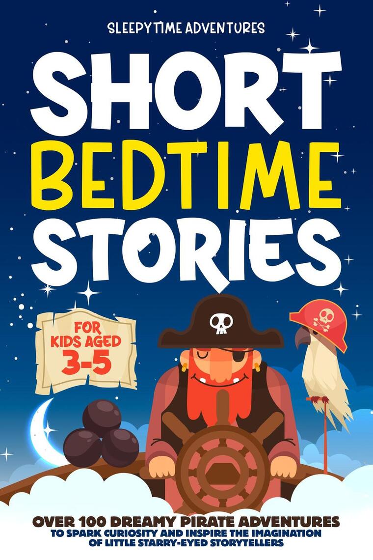 Short Bedtime Stories for Kids Aged 3-5: Over 100 Dreamy Pirate ...