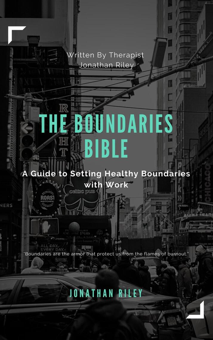The Boundaries Bible - A Guide to Setting Healthy Boundaries with Work ...
