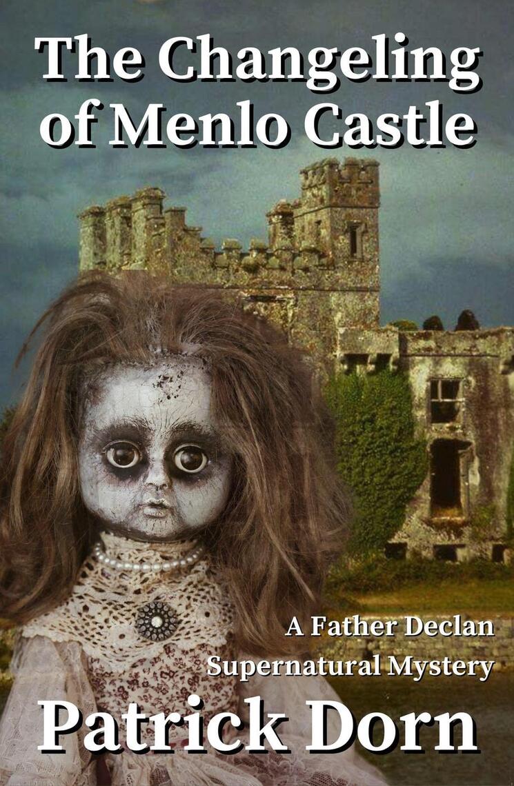 The Changeling of Menlo Castle by Patrick Dorn - Ebook | Everand