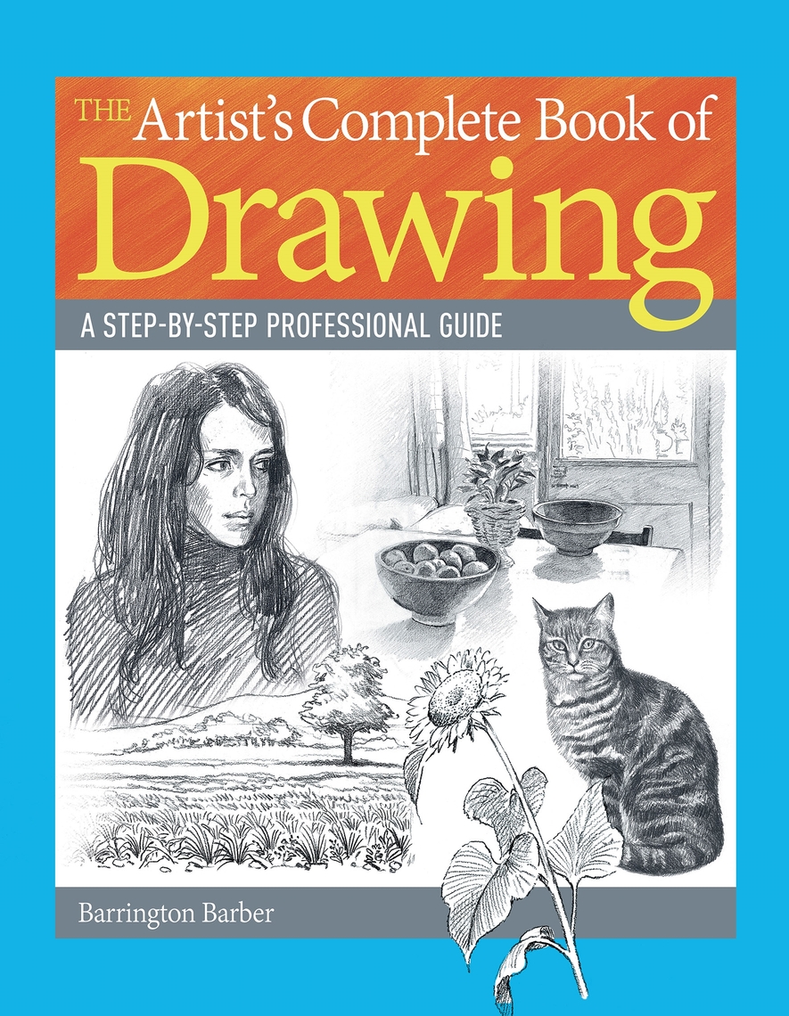 The Artist's Complete Book of Drawing by Barrington Barber (Ebook ...