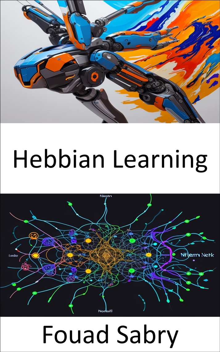 Hebbian Learning by Fouad Sabry (Ebook) - Read free for 30 days