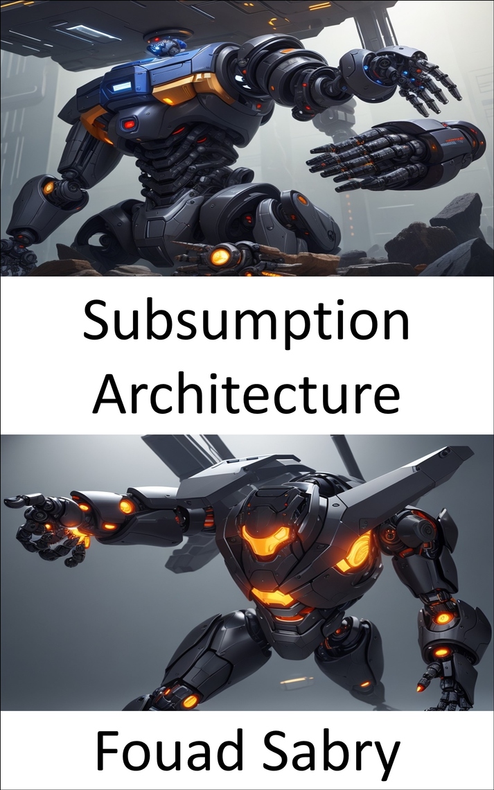 Subsumption Architecture by Fouad Sabry (Ebook) - Read free for 30 days