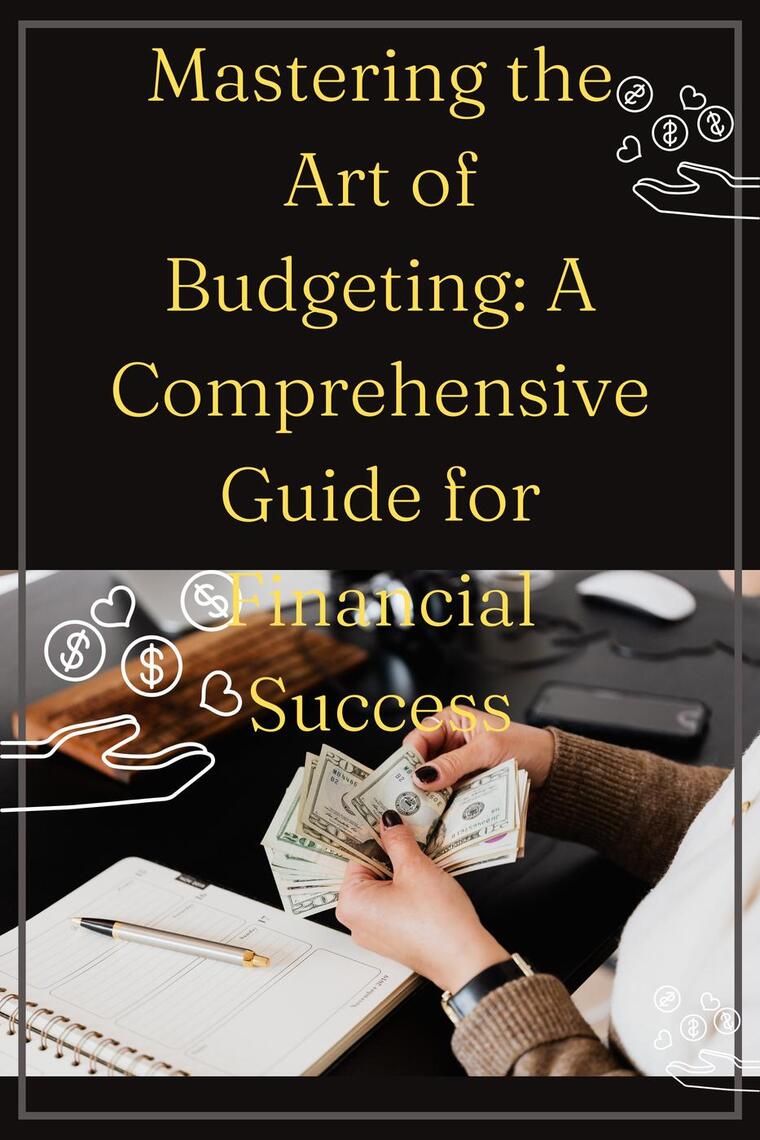 Mastering the Art of Budgeting: A Comprehensive Guide for Financial Success by Don Carlos ...