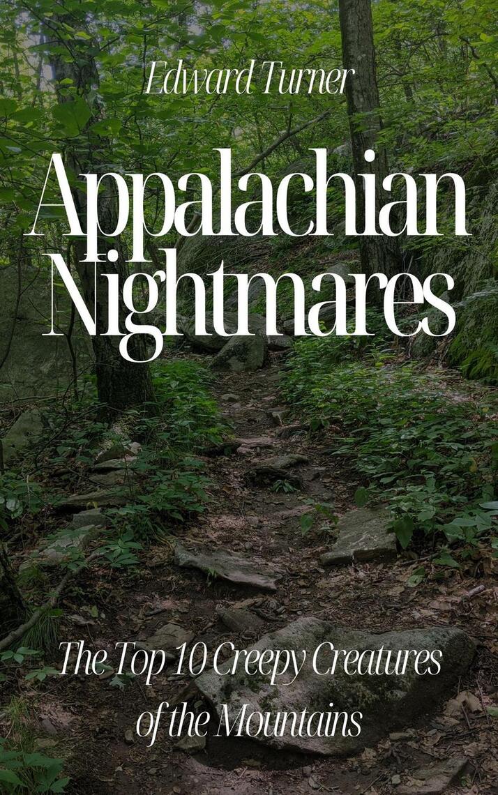 Appalachian Nightmares: The Top 10 Creepy Creatures of the Mountains by ...
