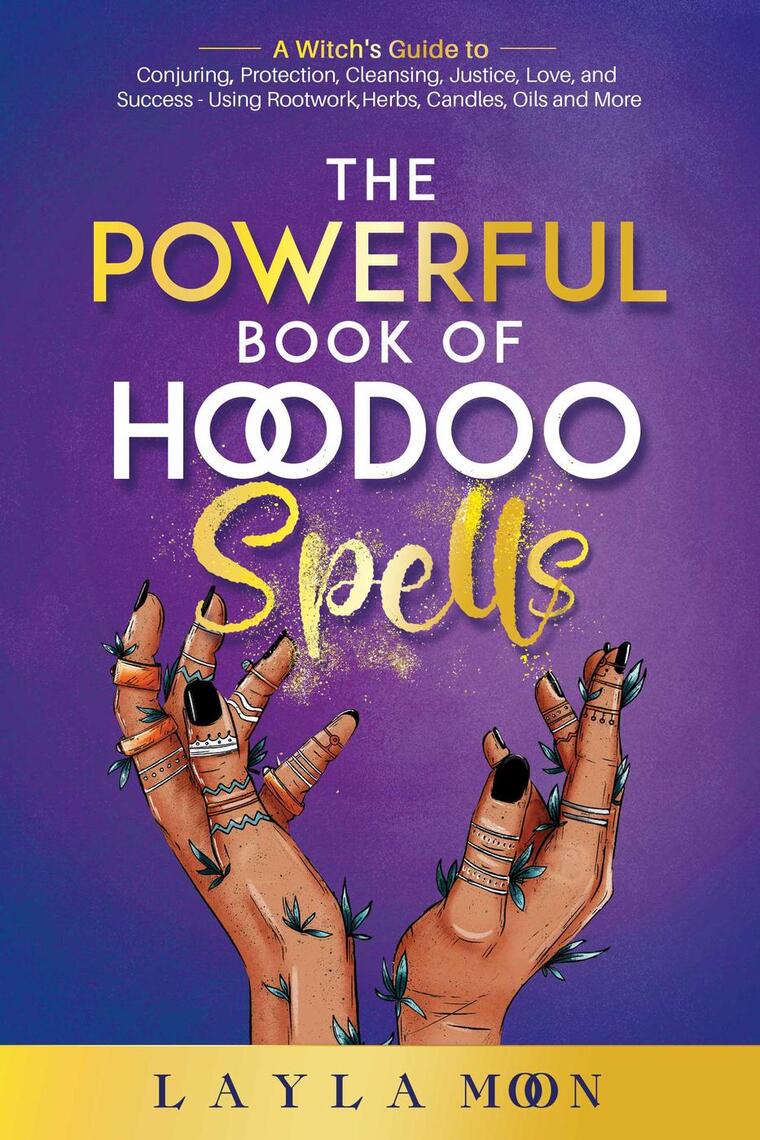 The Powerful Book of Hoodoo Spells: A Witch's Guide to Conjuring ...
