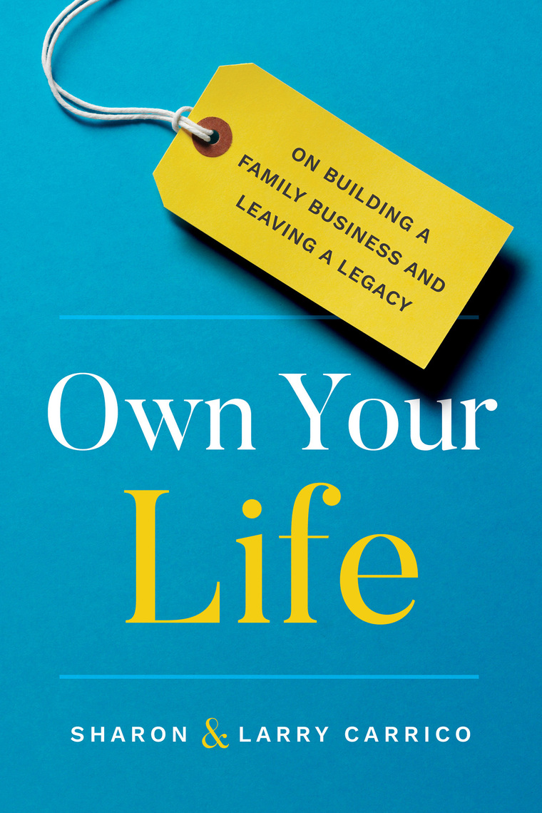 Own Your Life by Larry Carrico, Sharon Carrico - Ebook | Everand