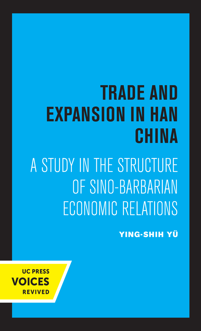 Trade and Expansion in Han China by Ying-Shih Yu (Ebook) - Read free ...