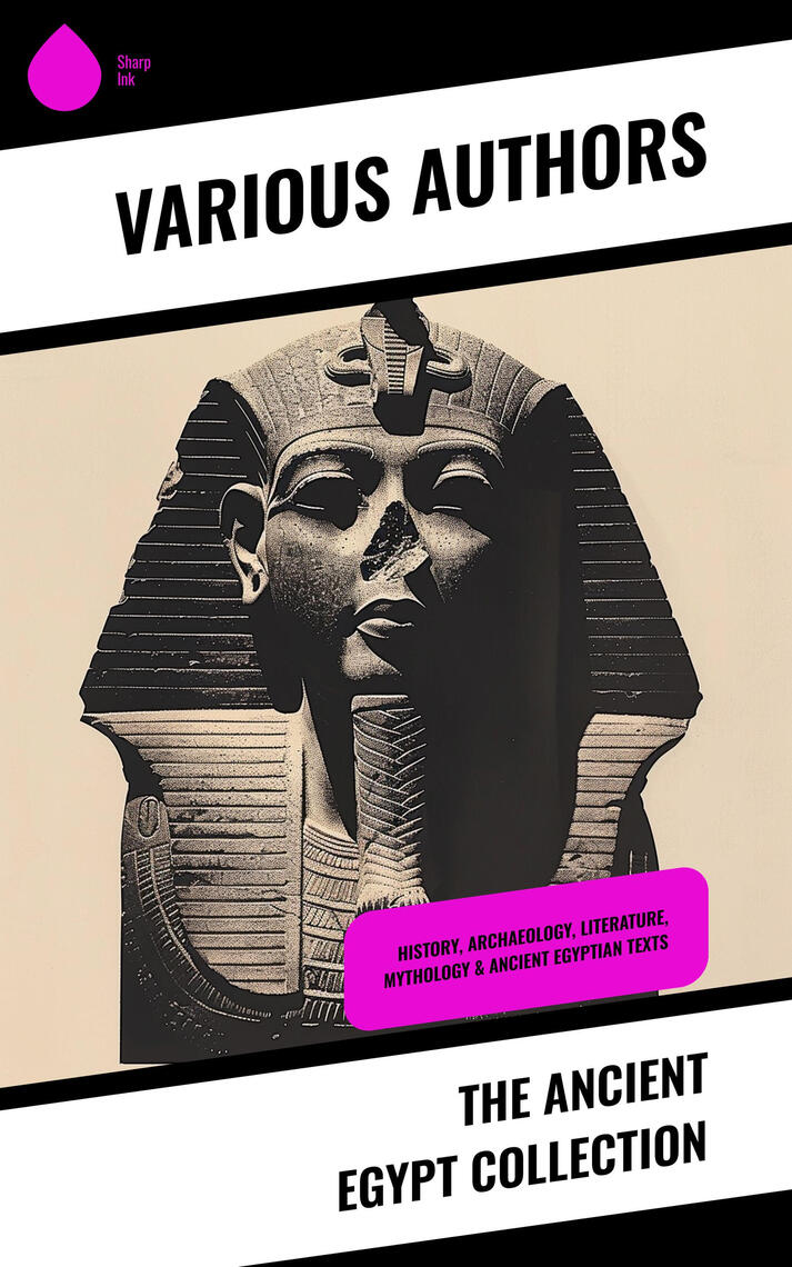 The Ancient Egypt Collection by Arthur Gilman, George Rawlinson, E. A ...