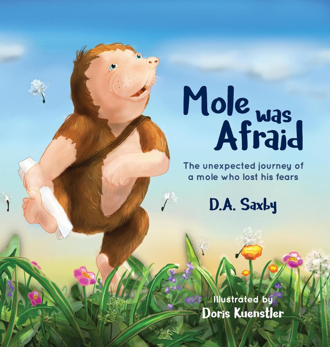 Mole Was Afraid by David Alan Saxby, Doris Kuenstler - Ebook | Everand