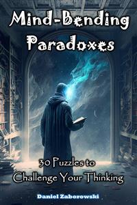 Mind-Bending Paradoxes by Daniel Zaborowski - Ebook | Everand