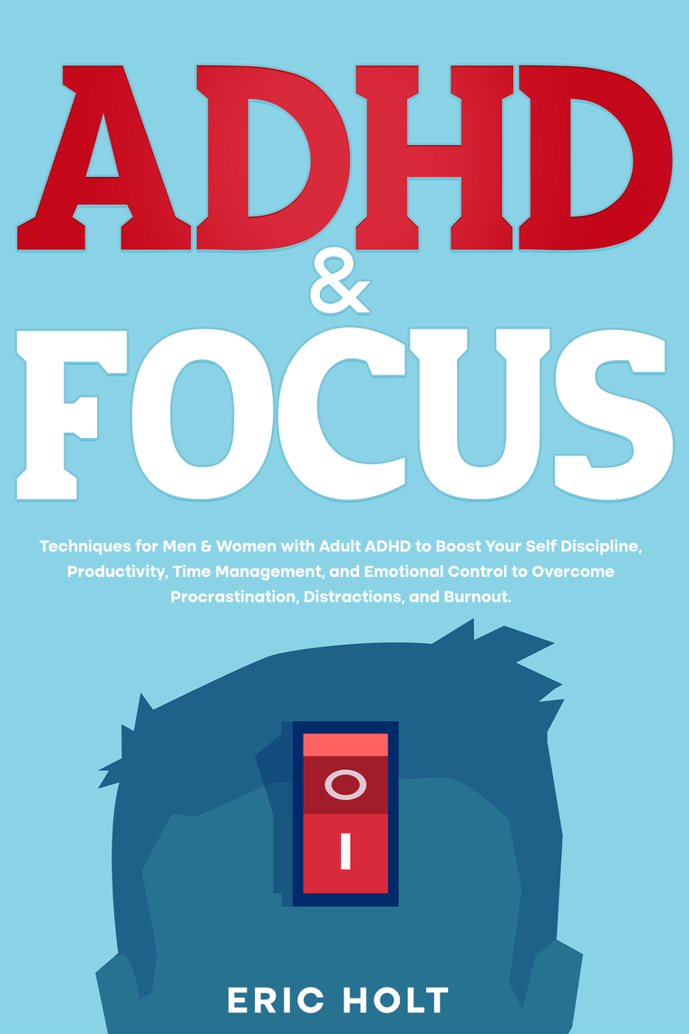 ADHD & Focus by Eric Holt (Ebook) - Read free for 30 days