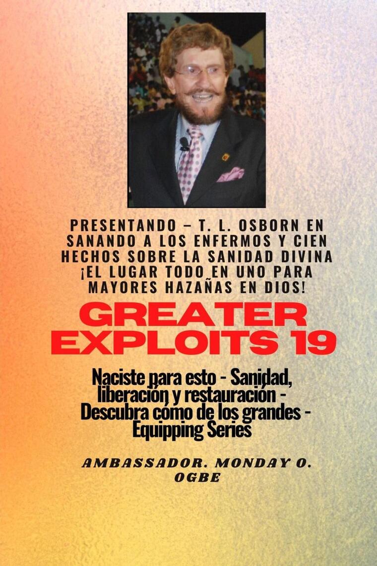 Mayores hazañas - 19 Presentando - TL Osborn en Sanando a los Enfermos ...