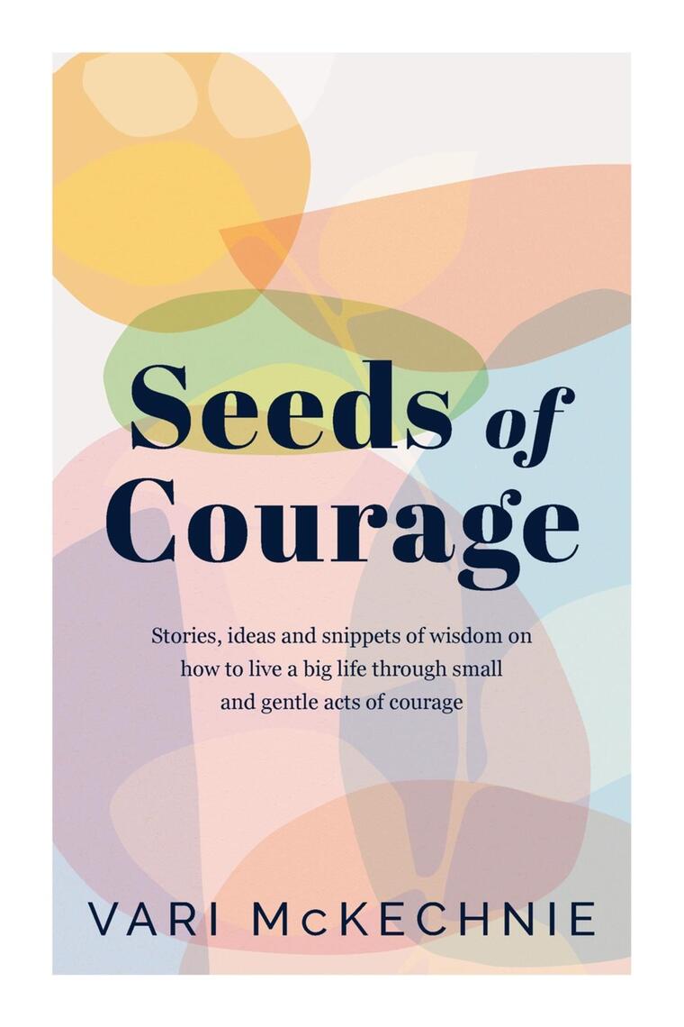 Seeds of Courage by Vari McKechnie (Ebook) - Read free for 30 days