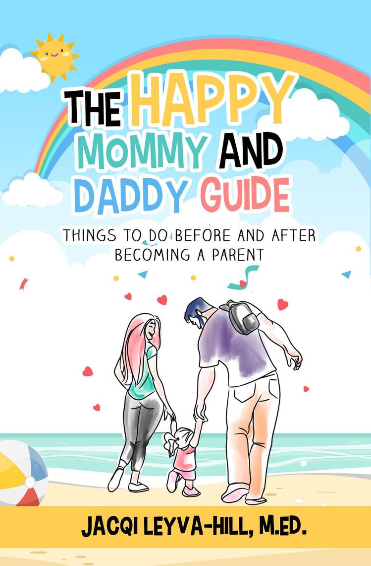 The Happy Mommy and Daddy Guide by Jacqi Leyva-Hill (Ebook) - Read free ...