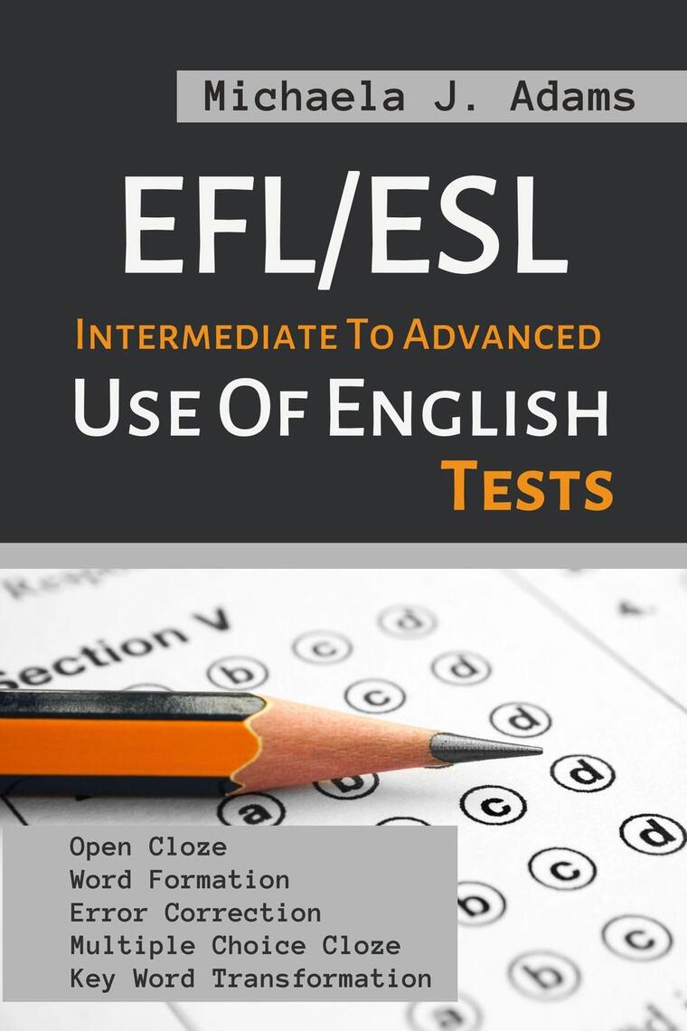 EFL/ESL Intermediate To Advanced Use Of English Tests by Michaela J ...