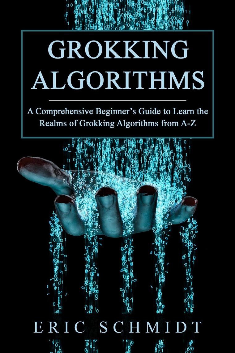 GROKKING ALGORITHMS by Eric Schmidt - Ebook | Everand