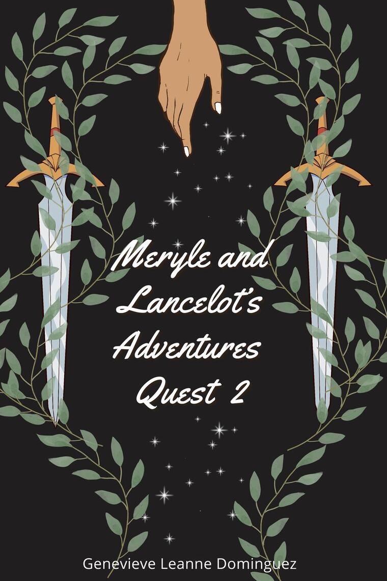 Meryle and Lancelot's Adventures: Quest 2 by Genevieve Leanne Dominguez ...