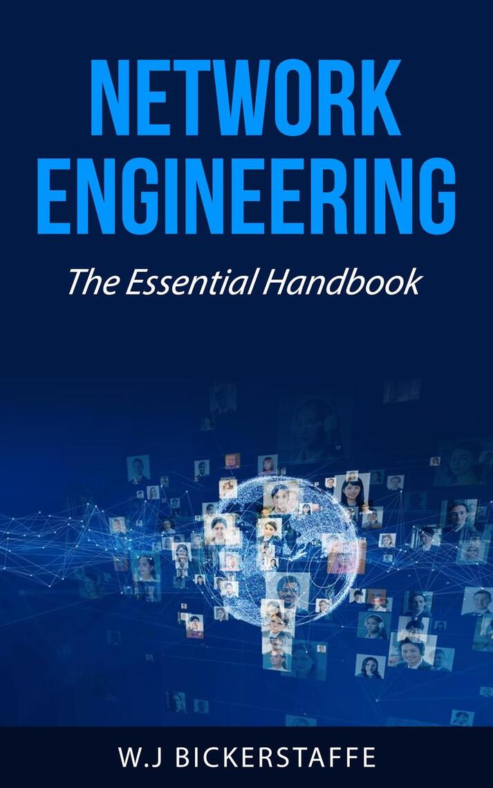Network Engineering - The Essential Handbook by W.J Bickerstaffe (Ebook) - Read free for 30 days