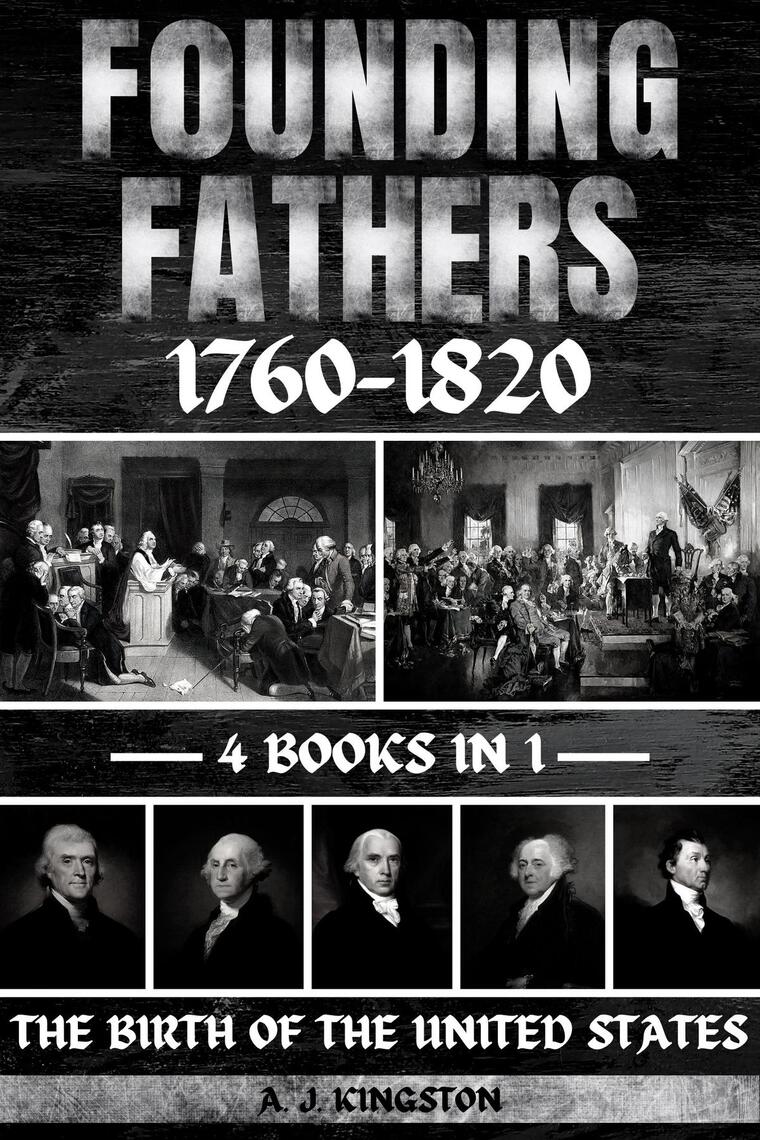 Founding Fathers 1760-1820 by A.J.Kingston (Ebook) - Read free for 30 days