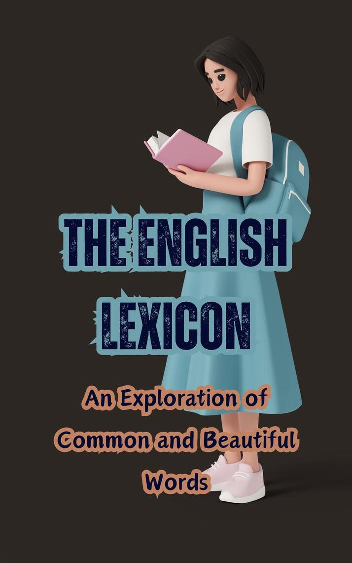 The English Lexicon: An Exploration of Common and Beautiful Words by Saiful Alam (Ebook) - Read ...