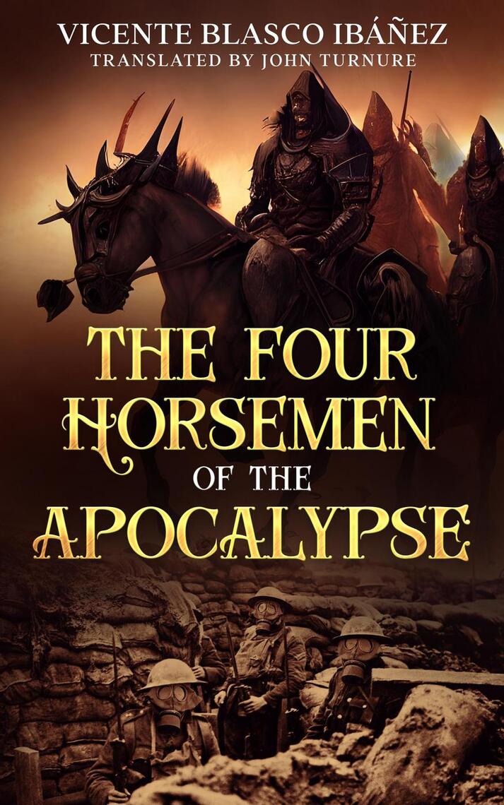 The Four Horsemen of the Apocalypse by Vicente Blasco Ibáñez, John ...